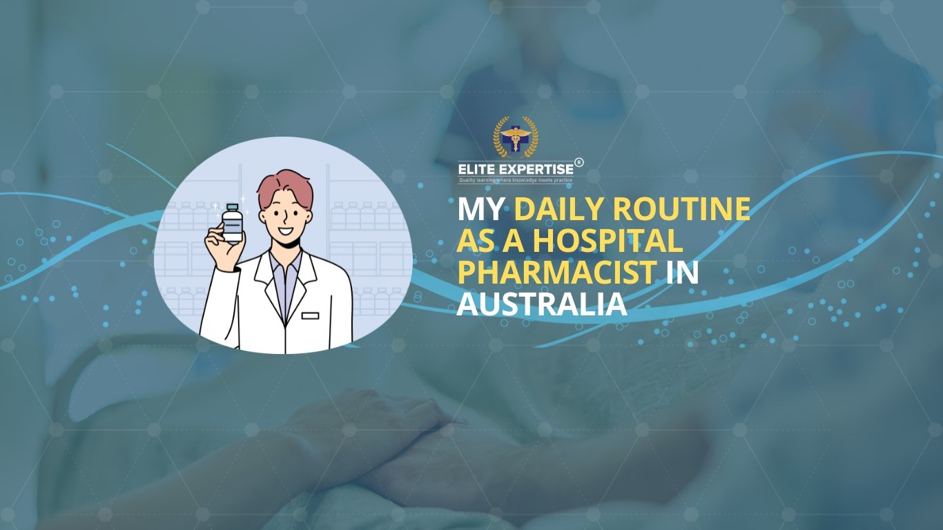 Daily Routine as a Hospital Pharmacist in Australia
